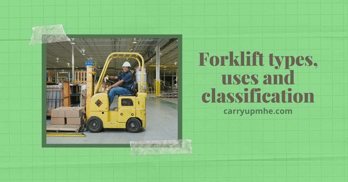 Forklift types, uses and classification - Carry-up Material Handling